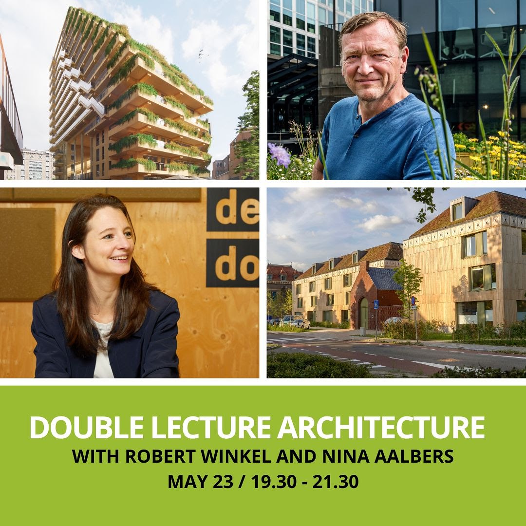 Dubbellezing met Robert Winkel (Mei) en Nina Aalbers (ArchitectuurMaken ...